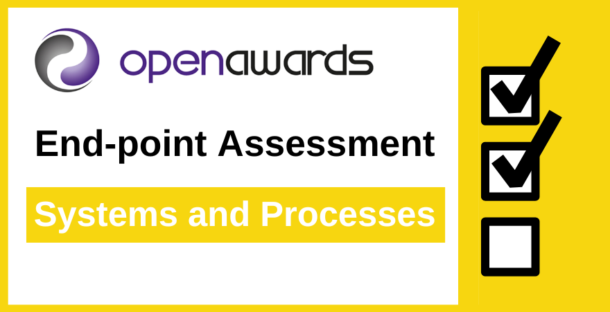 End-point Assessment Systems and Processes | Open Awards